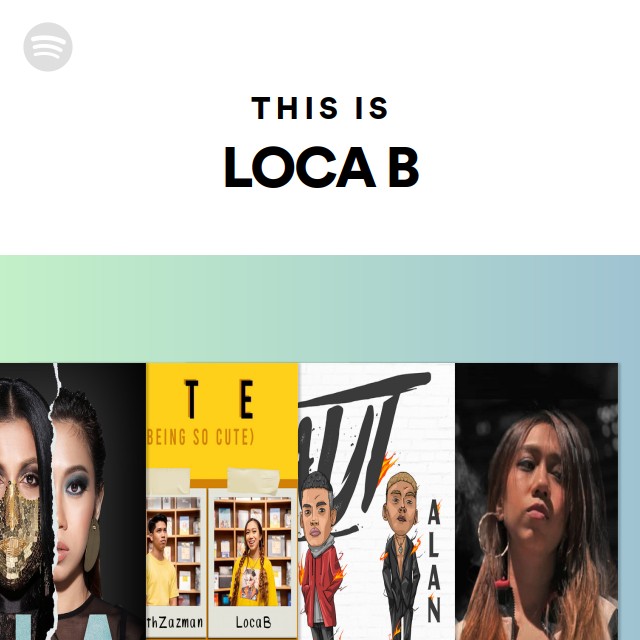 This Is LOCA B | Spotify Playlist