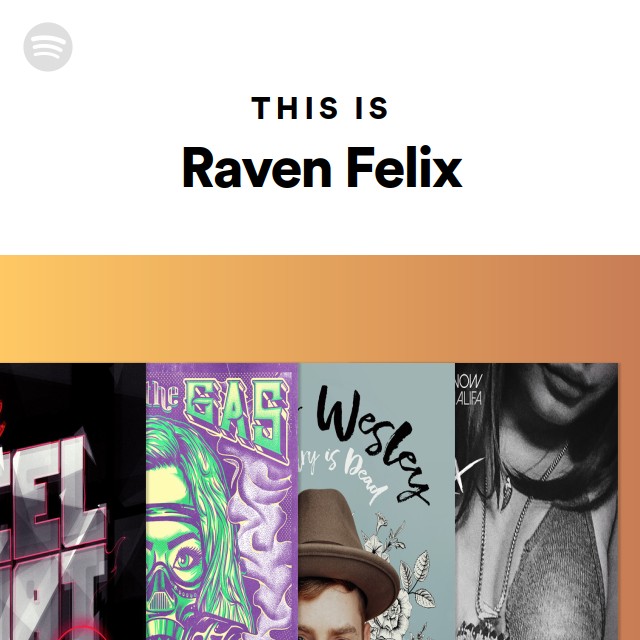 This Is Raven Felix | Spotify Playlist