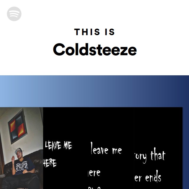 This Is Coldsteeze - playlist by Spotify | Spotify