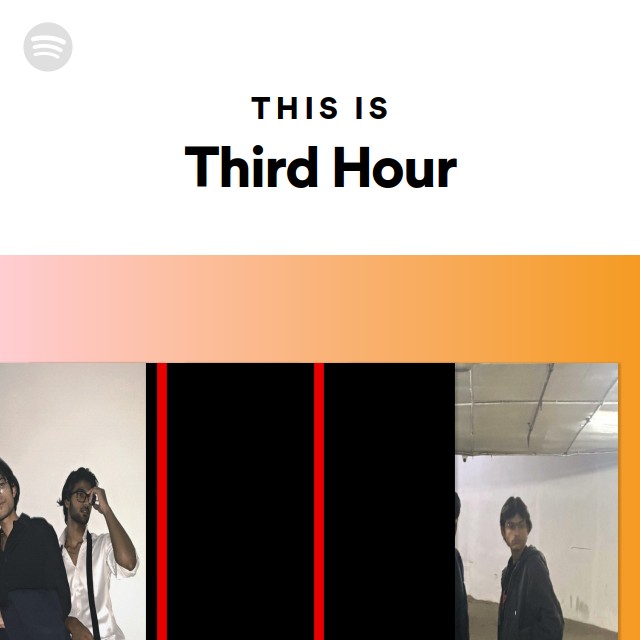 This Is Third Hour | Spotify Playlist