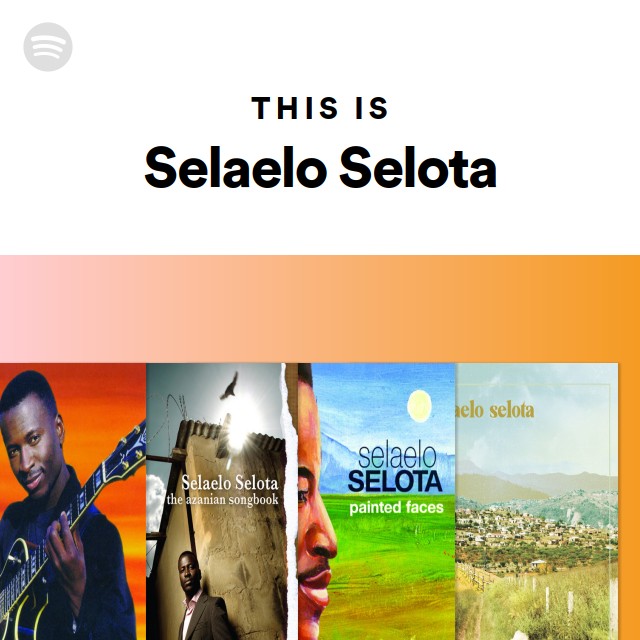 This Is Selaelo Selota - playlist by Spotify | Spotify