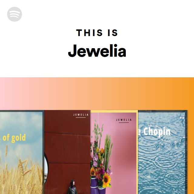 This Is Jewelia - playlist by Spotify | Spotify