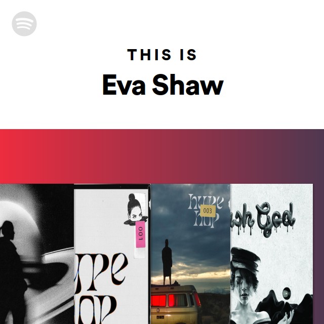 This Is Eva Shaw - playlist by Spotify | Spotify