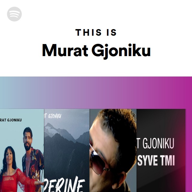 This Is Murat Gjoniku | Spotify Playlist
