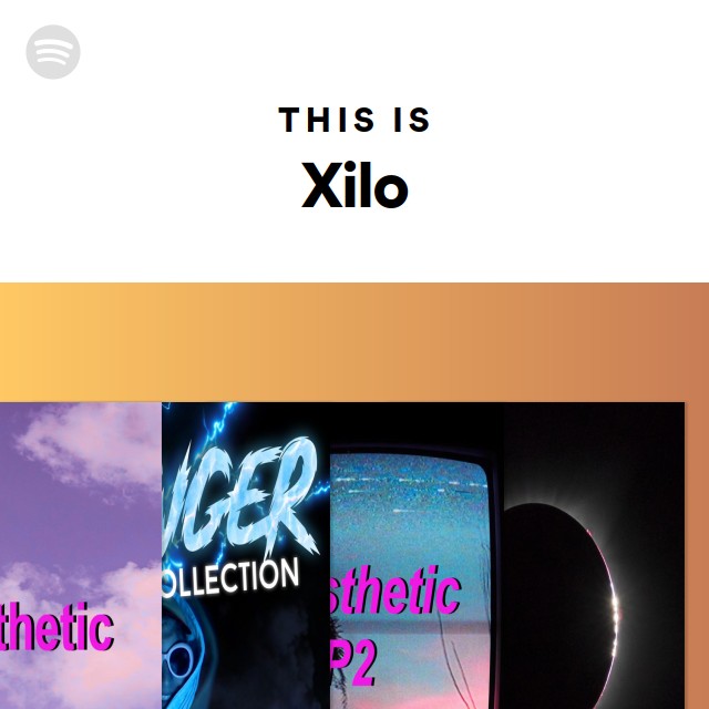 This Is Xilo | Spotify Playlist