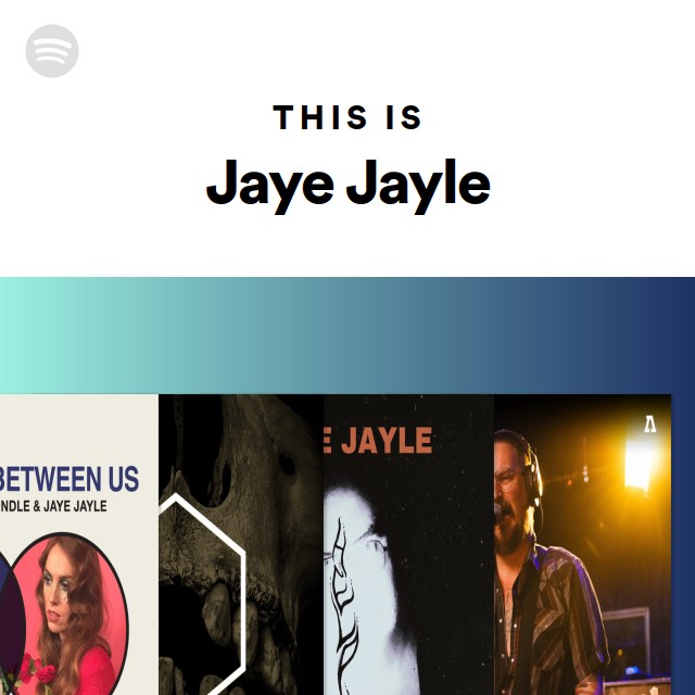 This Is Jaye Jayle | Spotify Playlist