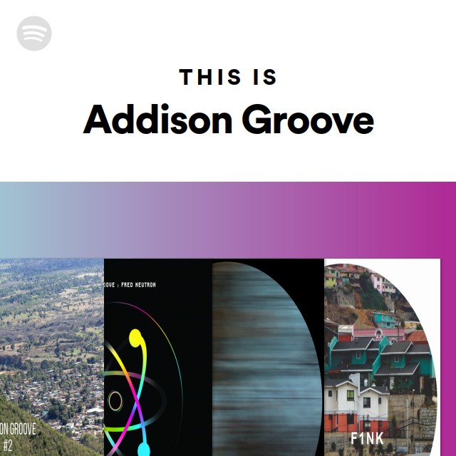 This Is Addison Groove - playlist by Spotify | Spotify
