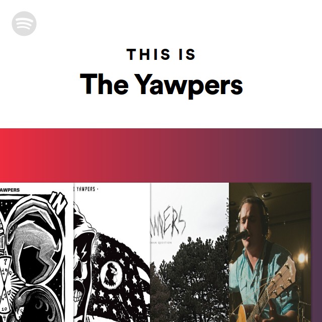 This Is The Yawpers - playlist by Spotify | Spotify