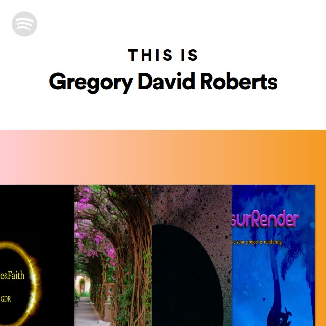 This Is Gregory David Roberts - playlist by Spotify | Spotify