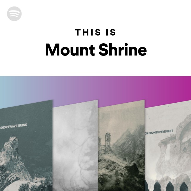 This Is Mount Shrine - playlist by Spotify | Spotify