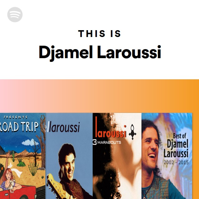 This Is Djamel Laroussi - playlist by Spotify | Spotify