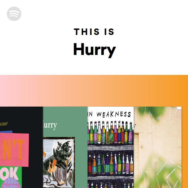 This Is Hurry - playlist by Spotify | Spotify