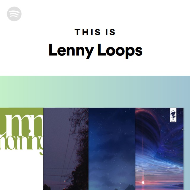 This Is Lenny Loops - playlist by Spotify | Spotify