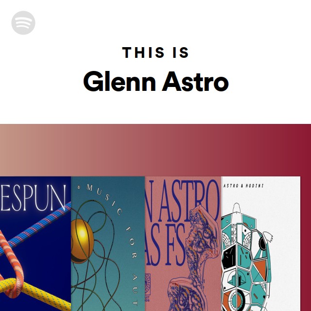 This Is Glenn Astro - playlist by Spotify | Spotify