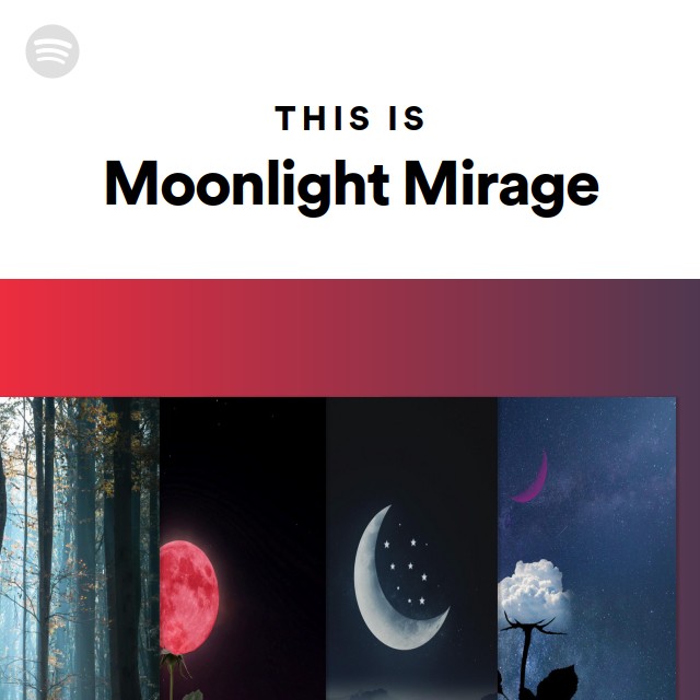 This Is Moonlight Mirage - playlist by Spotify | Spotify