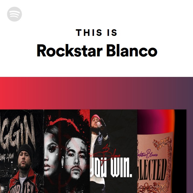 This Is Rockstar Blanco - playlist by Spotify | Spotify