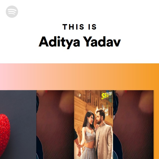 This Is Aditya Yadav - playlist by Spotify | Spotify