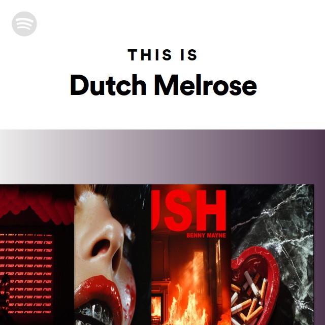 This Is Dutch Melrose | Spotify Playlist