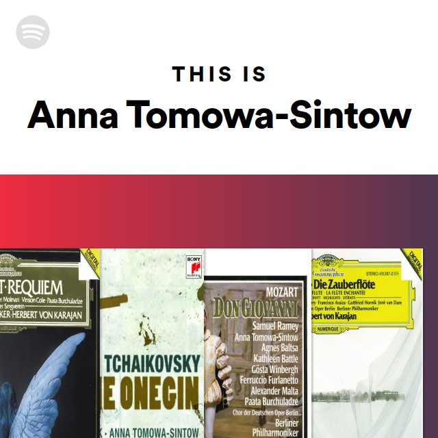 This Is Anna Tomowa-Sintow - playlist by Spotify | Spotify