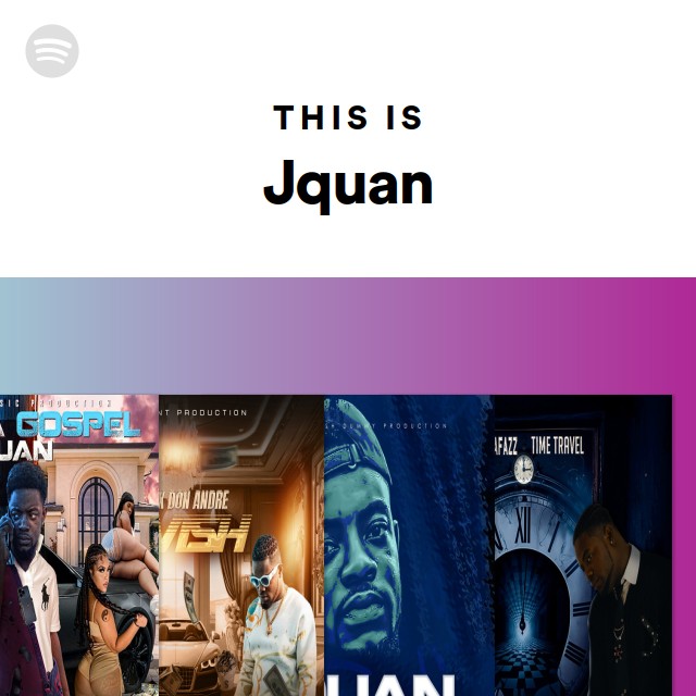 This Is Jquan - playlist by Spotify | Spotify