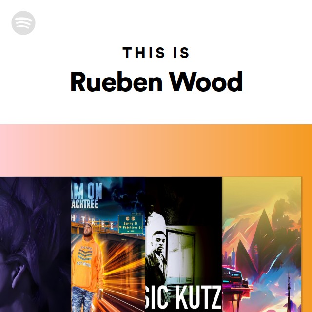 This Is Rueben Wood | Spotify Playlist