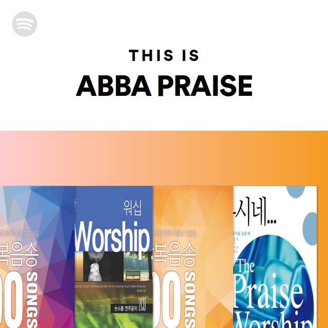 This Is ABBA PRAISE - playlist by Spotify | Spotify