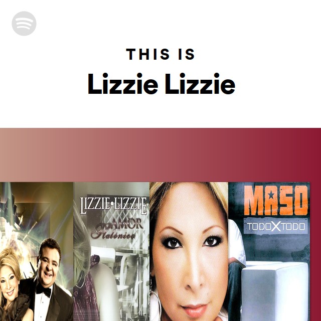 This Is Lizzie Lizzie - playlist by Spotify | Spotify
