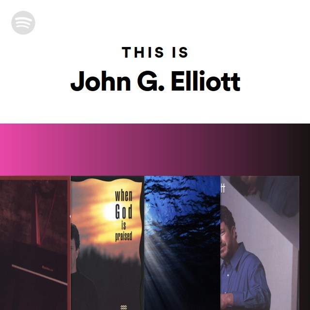 This Is John G. Elliott - playlist by Spotify | Spotify