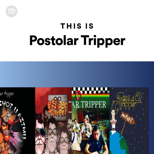 This Is Postolar Tripper | Spotify Playlist
