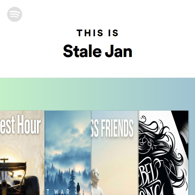 This Is Stale Jan | Spotify Playlist
