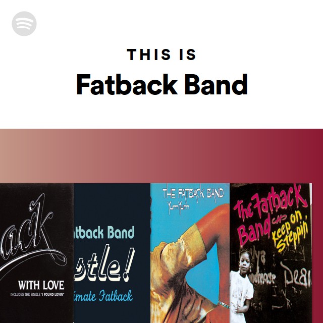 This Is Fatback Band - playlist by Spotify | Spotify