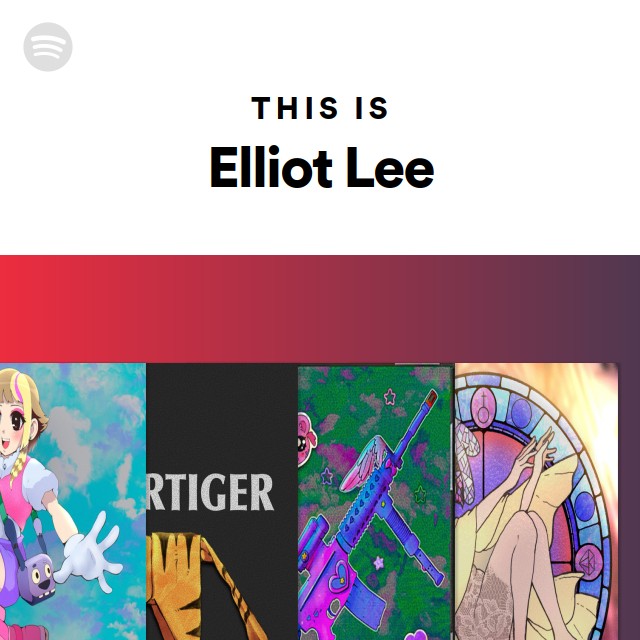 This Is Elliot Lee - playlist by Spotify | Spotify