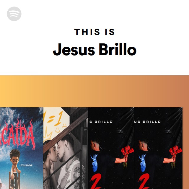 This Is Jesus Brillo - playlist by Spotify | Spotify
