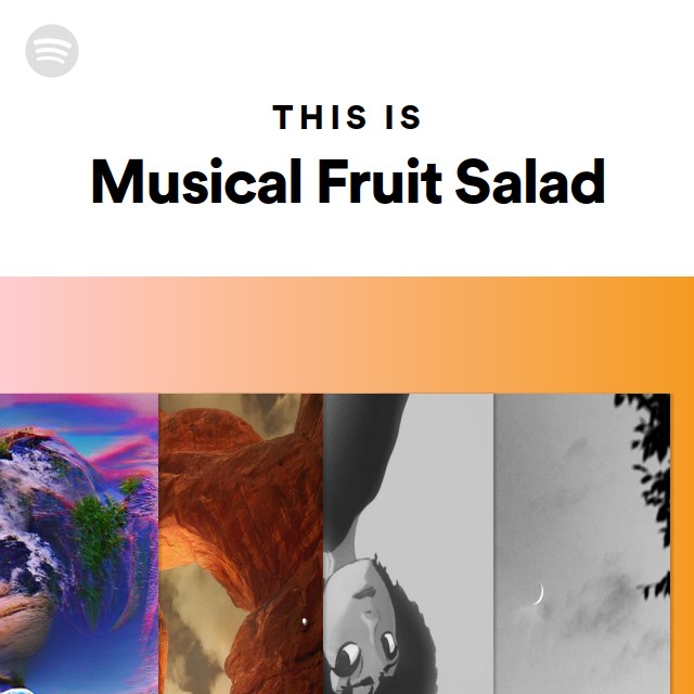This Is Musical Fruit Salad - playlist by Spotify | Spotify