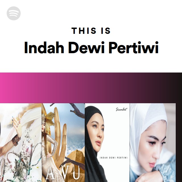 This Is Indah Dewi Pertiwi - playlist by Spotify | Spotify