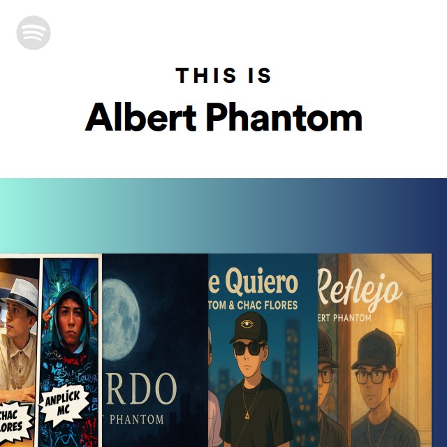 This Is Albert Phantom - playlist by Spotify | Spotify