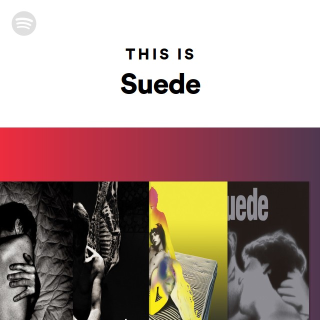 This Is Suede - playlist by Spotify | Spotify