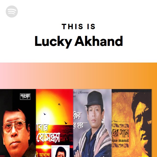 This Is Lucky Akhand - playlist by Spotify | Spotify