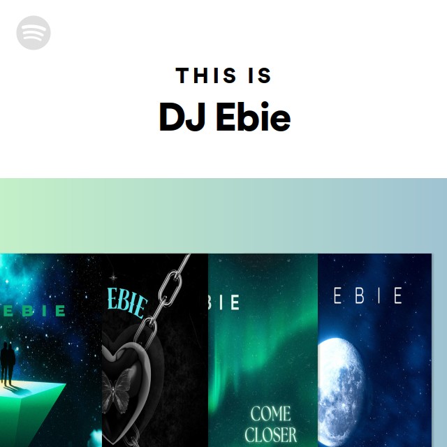 This Is DJ Ebie - playlist by Spotify | Spotify