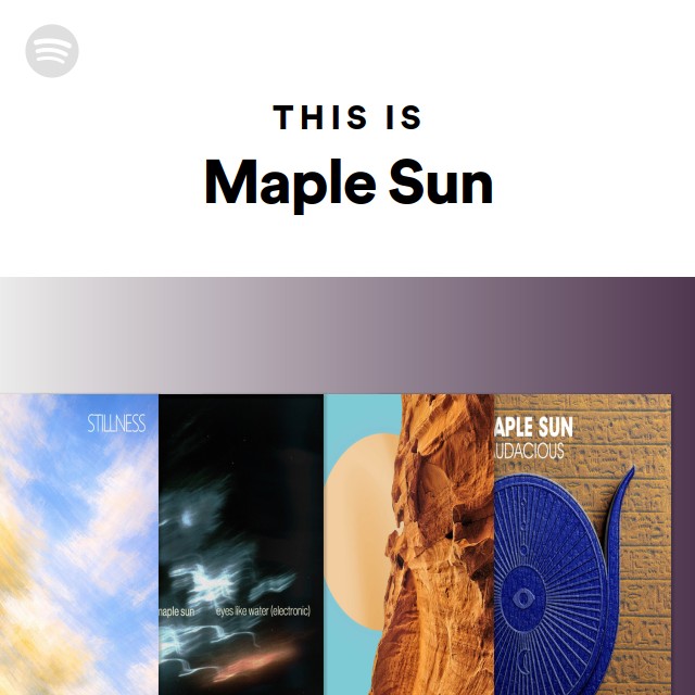 This Is Maple Sun | Spotify Playlist