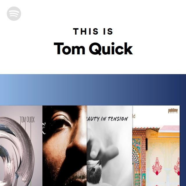 This Is Tom Quick - playlist by Spotify | Spotify