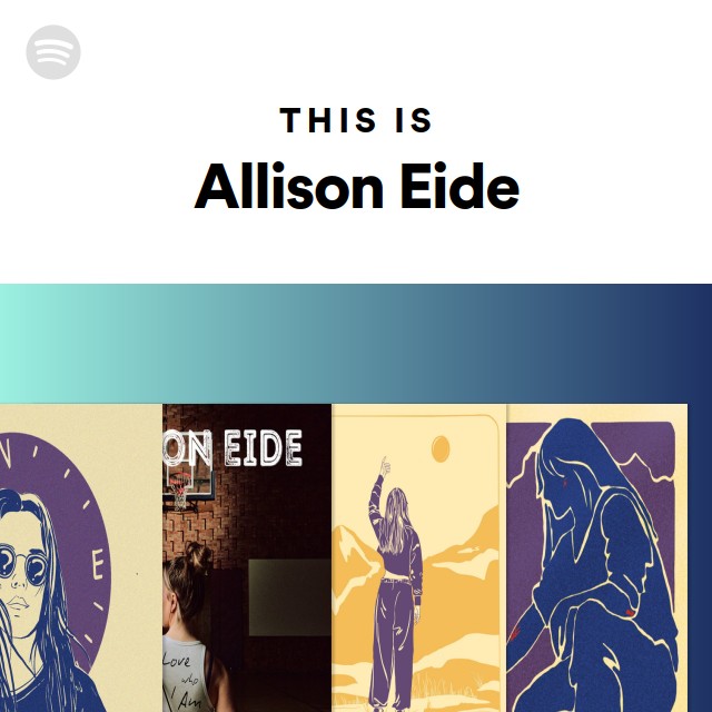 This Is Allison Eide | Spotify Playlist