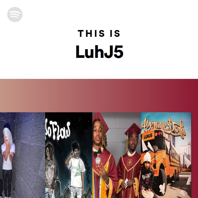 This Is LuhJ5 | Spotify Playlist