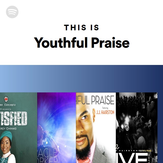 This Is Youthful Praise - playlist by Spotify | Spotify
