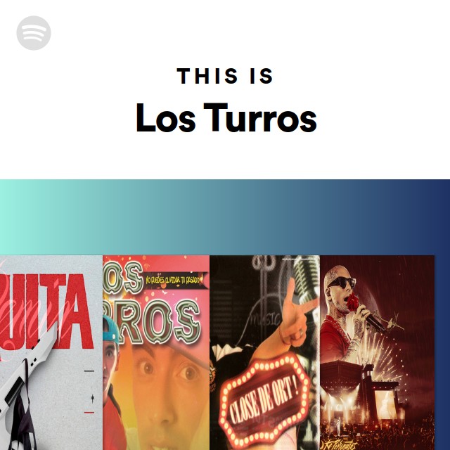 This Is Los Turros - playlist by Spotify | Spotify