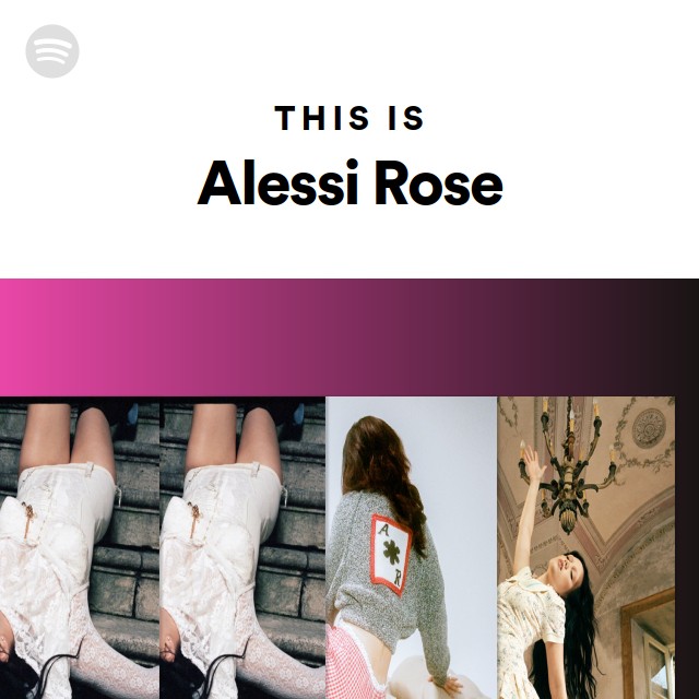 This Is Alessi Rose - playlist by Spotify | Spotify