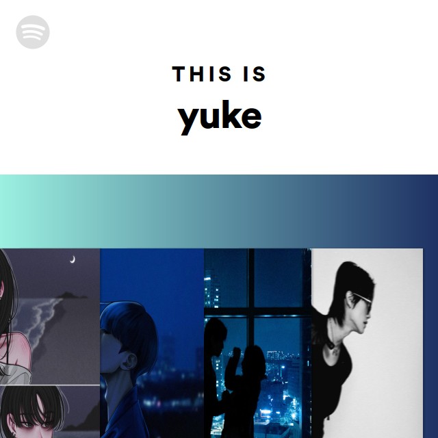 This Is yuke | Spotify Playlist