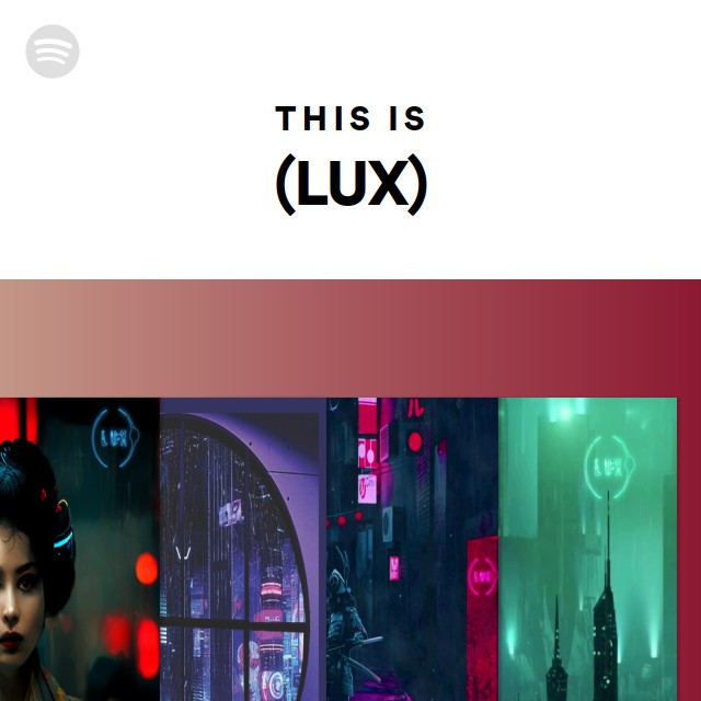 This Is (LUX) - playlist by Spotify | Spotify