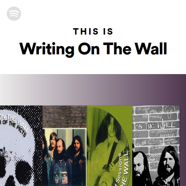 This Is Writing On The Wall - playlist by Spotify | Spotify