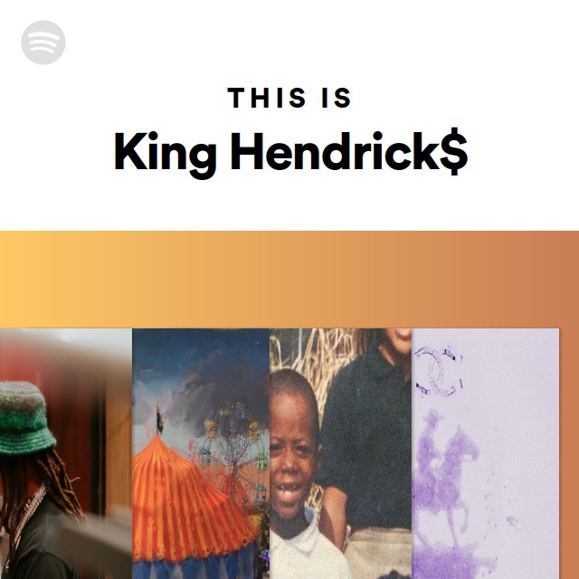 This Is King Hendrick$ - playlist by Spotify | Spotify